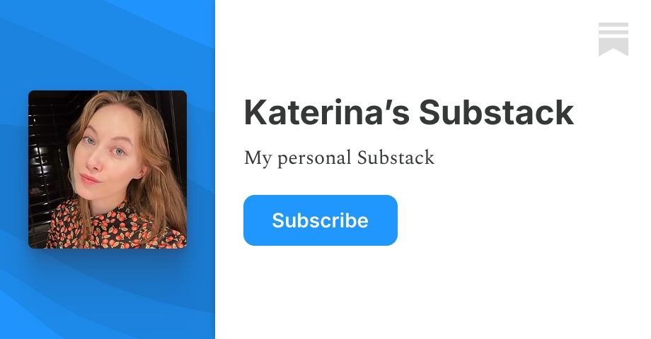 Katerina’s Substack | Substack