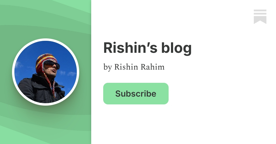 Rishin’s blog | Rishin Rahim | Substack
