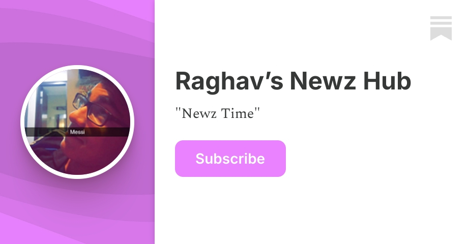 Raghav’s Newz Hub | Raghav Malik | Substack