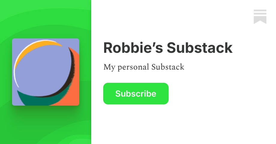 Robbie’s Substack | Substack