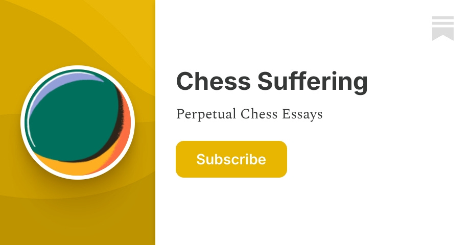 Chess Suffering | Robert Nield | Substack