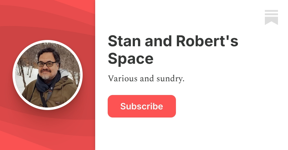 Stan and Robert's Space | Robert Raleigh | Substack