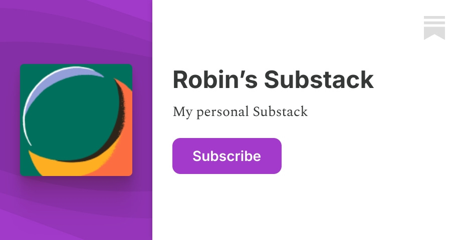 Robin’s Substack | Robin & Amos | Substack