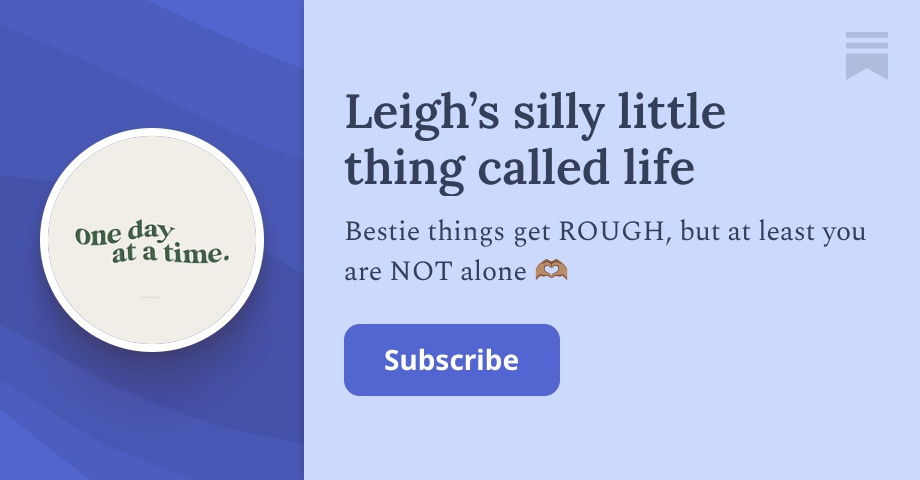 Leigh’s silly little thing called life | Robyn-Leigh Stevens | Substack