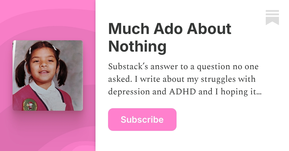 Much Ado About Nothing | Rochelle Reed | Substack
