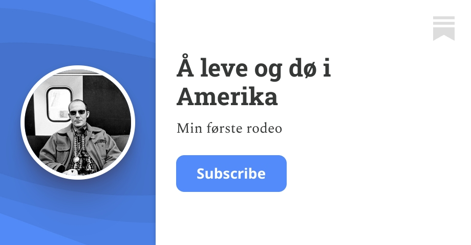 Å leve og dø i Amerika | Knut | Substack