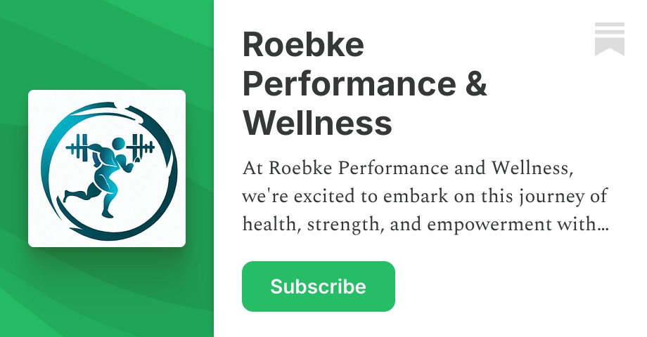 Roebke Performance & Wellness | Substack