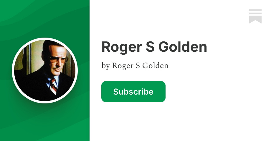 Roger S Golden | Substack
