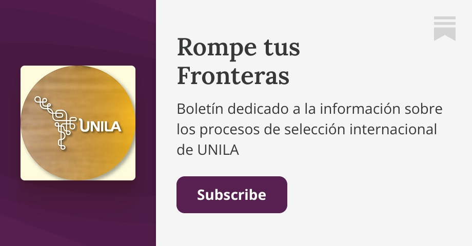 Rompe tus Fronteras | UNILA | Substack