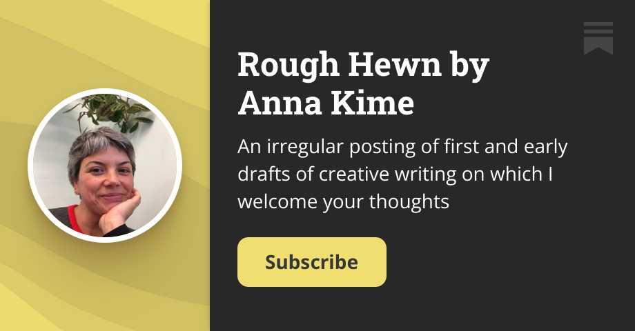 Rough Hewn by Anna Kime | Substack