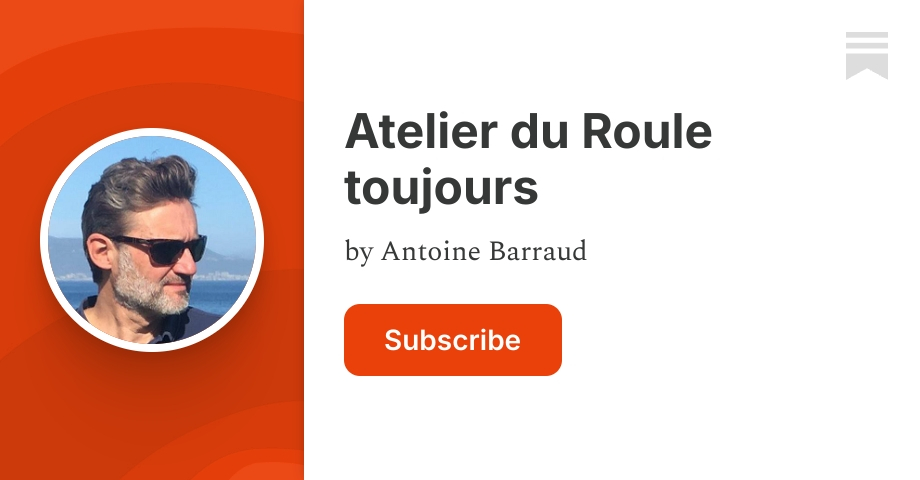 Atelier du Roule toujours | Antoine Barraud | Substack