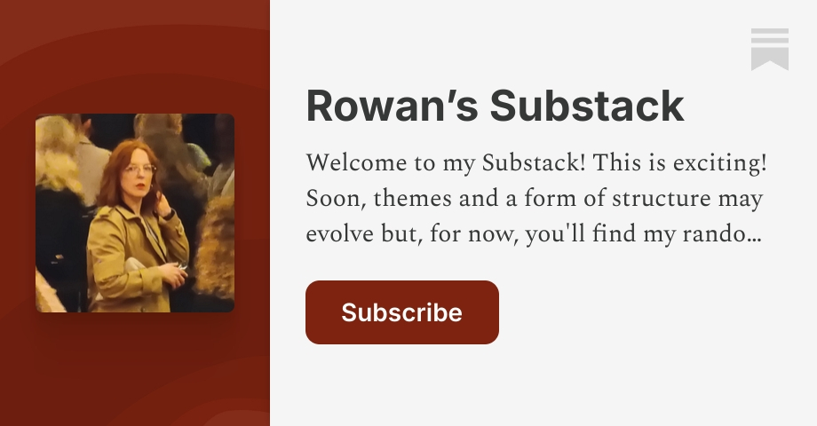 Rowan’s Substack | Rowan Morrison | Substack