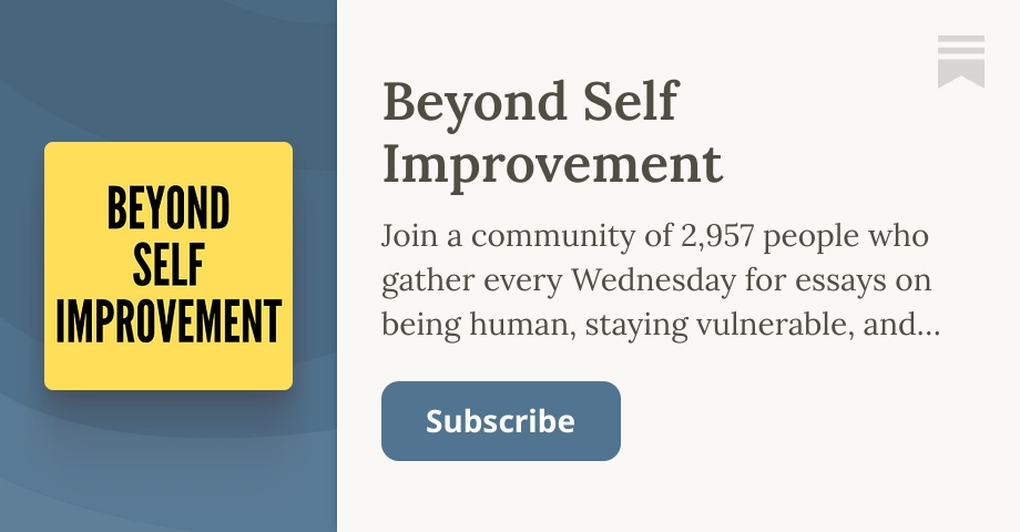Beyond Self Improvement | Ryan Delaney | Substack