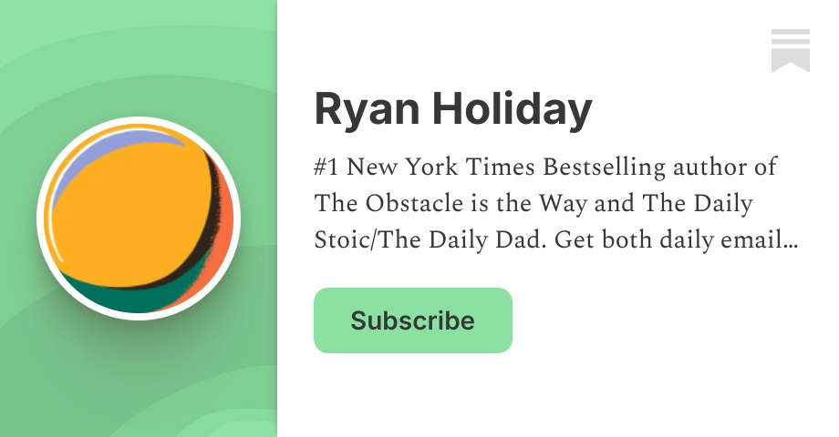 Ryan Holiday | Substack