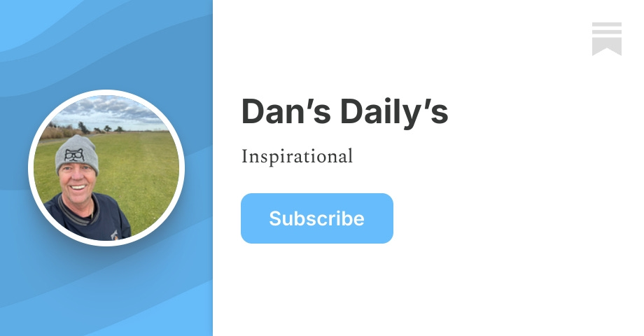 Dan’s Daily’s | Dan Ryan | Substack