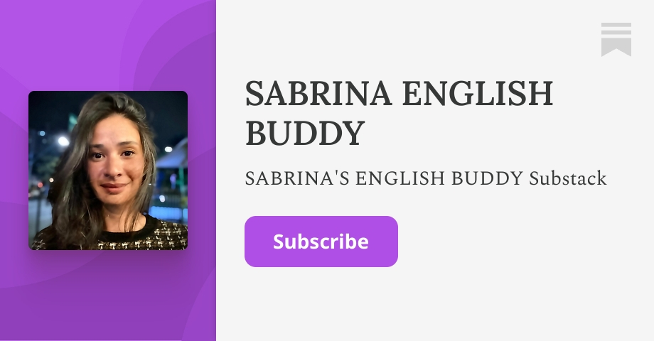 SABRINA ENGLISH BUDDY | SABRINA - ENGLISH BUDDY | Substack