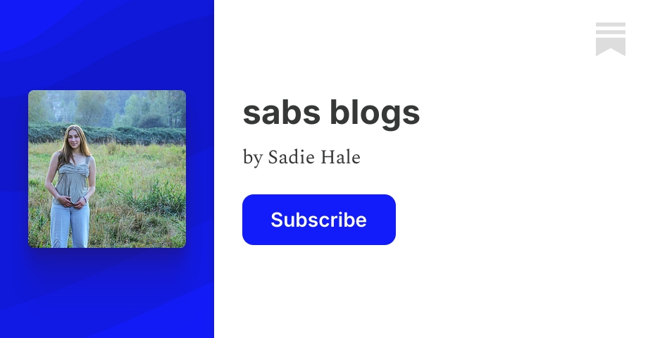 sabs blogs | Sadie Hale | Substack