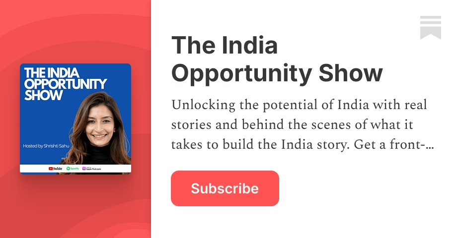 The India Opportunity | Shrishti Sahu | Substack