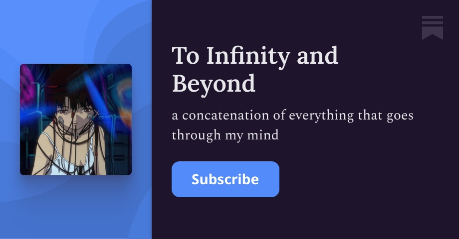 To Infinity and Beyond | sakeena.the.cyborg | Substack