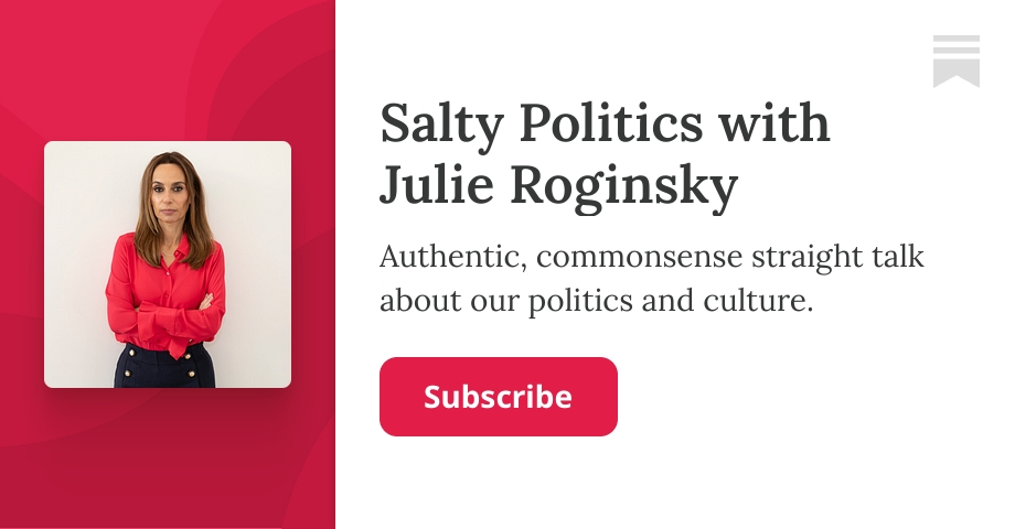 Salty Politics with Julie Roginsky | Substack