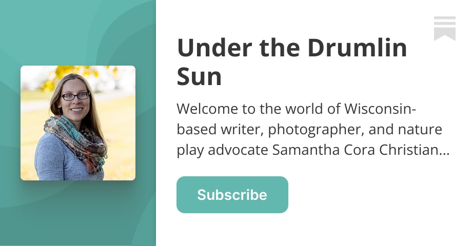 Under the Drumlin Sun | Samantha Cora Christian Haas | Substack