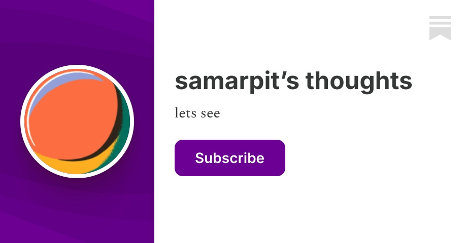 samarpit’s thoughts | Substack