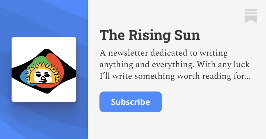The Rising Sun | Sam Maher | Substack