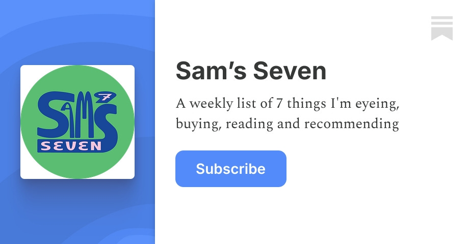 Sam’s Seven | Sam Kidd Shelton | Substack