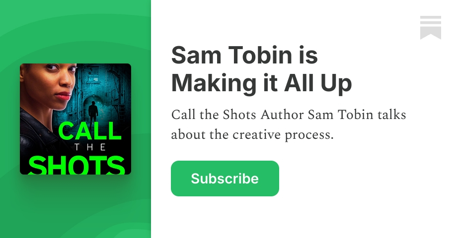 Sam Tobin is Making it All Up | Substack
