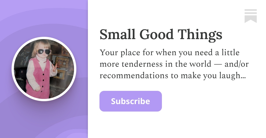 Welcome to Small Good Things! - by Sarah Cooke