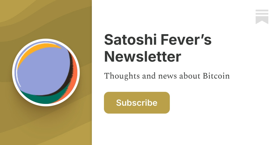 Satoshi Fever’s Newsletter | Substack