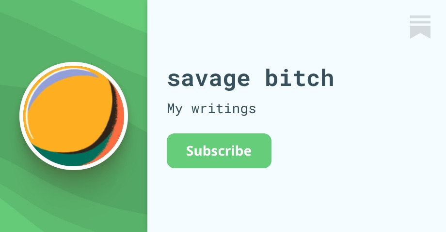 savage bitch | Substack