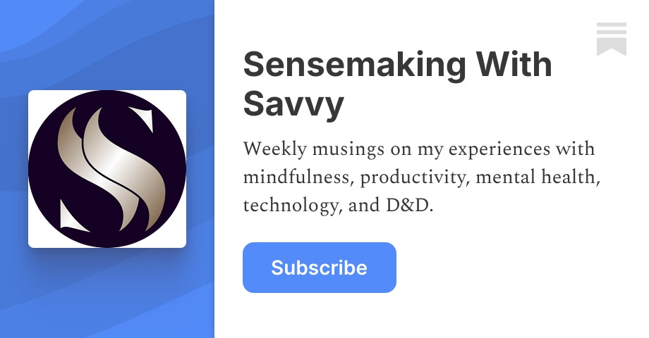 Sensemaking With Savvy | Kyle (aka Savvy) | Substack