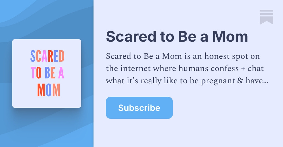 Scared to Be a Mom | Jen Glantz | Substack