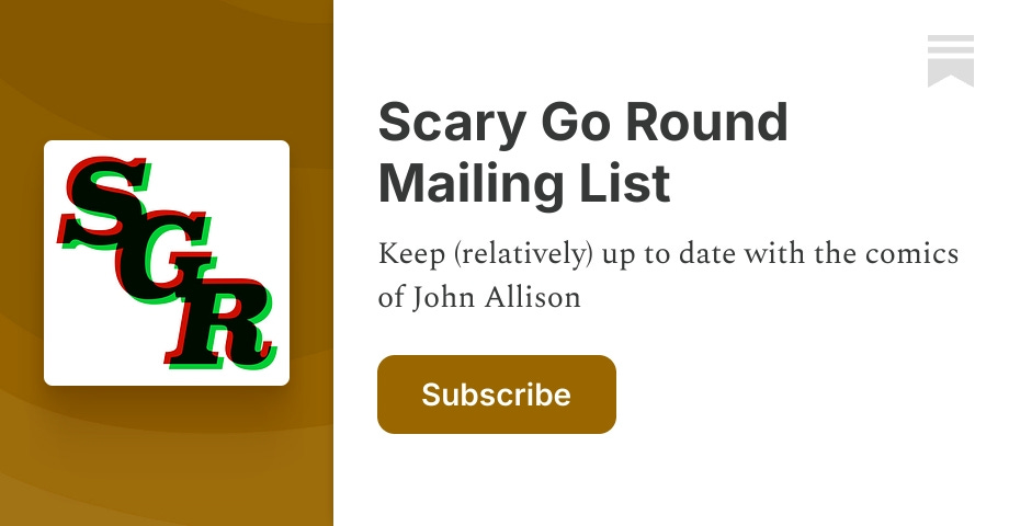 Scary Go Round Mailing List | John Allison | Substack
