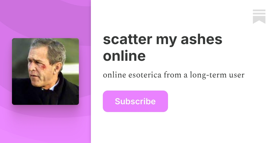 scatter my ashes online | Substack