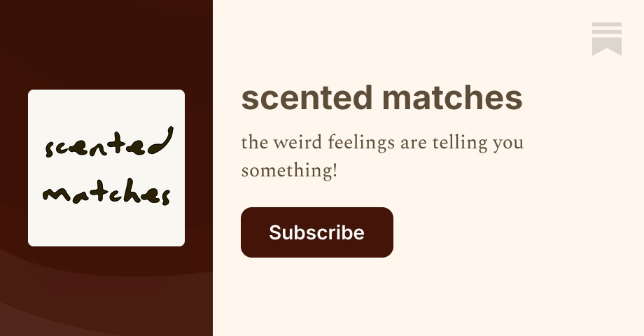 scented matches | Madison | Substack