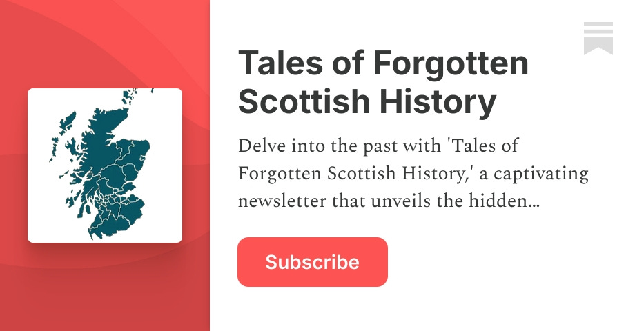 Tales of Forgotten Scottish History | Bagtown Clans | Substack