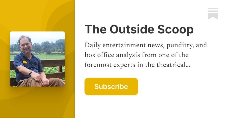 The Outside Scoop | Scott Mendelson | Substack