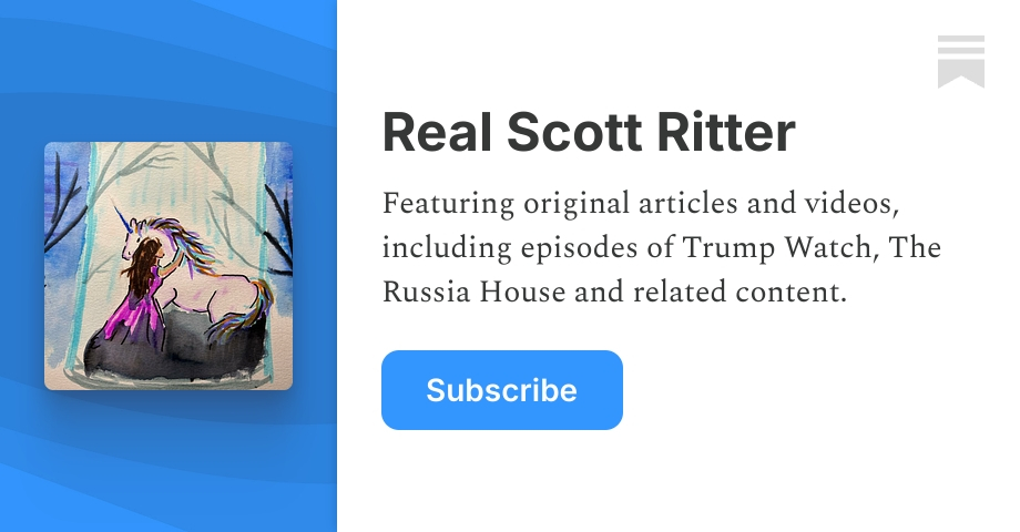 RealScottRitter | Scott Ritter | Substack