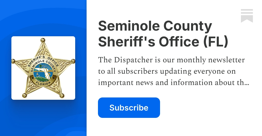 Seminole County Sheriff's Office (FL) | Seminole County Sheriff (FL) | Substack