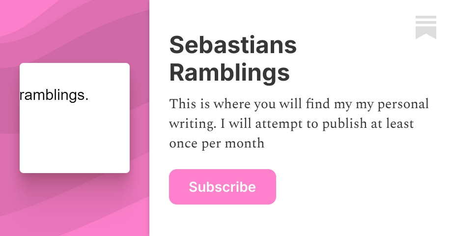 Sebastians Ramblings | Sebastian Bradley | Substack