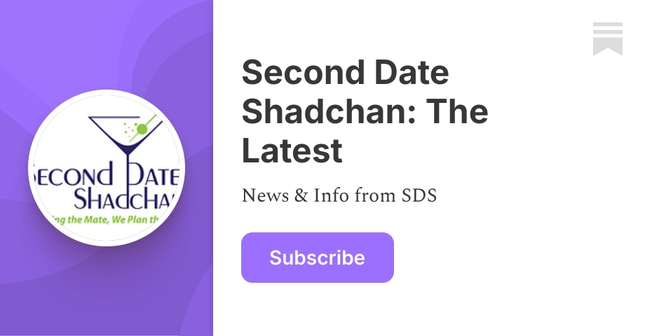 Second Date Shadchan: The Latest | Substack