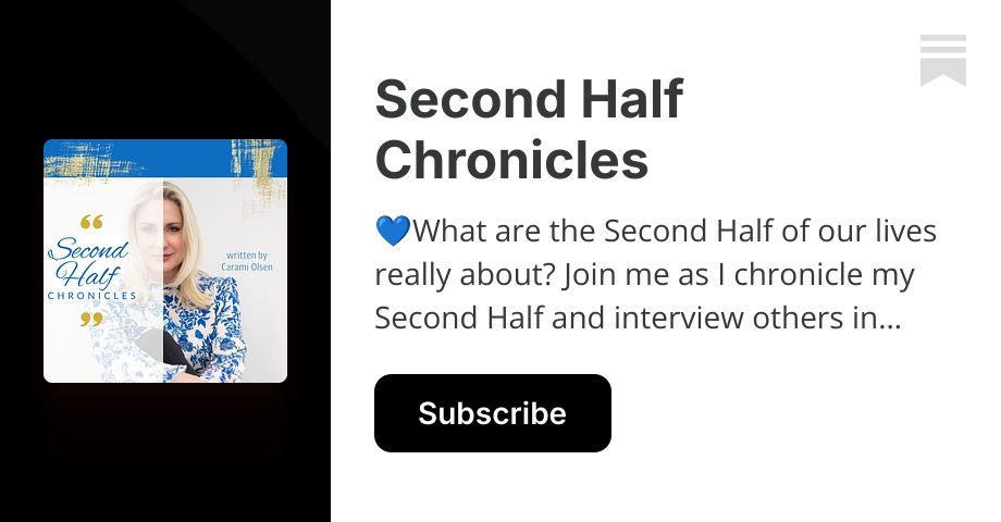 Second Half Chronicles | Carami Olsen | Substack