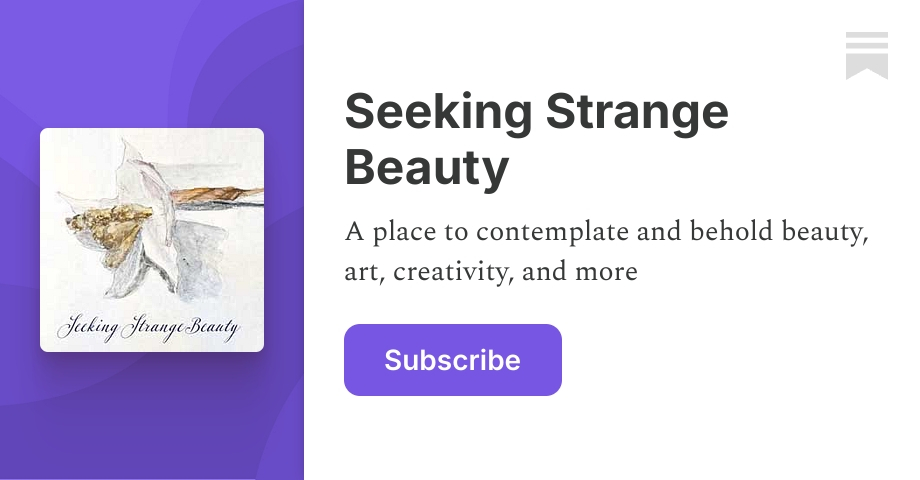 Seeking Strange Beauty | Emilie | Substack