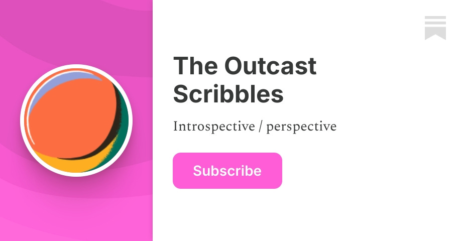 The Outcast Scribbles | Substack