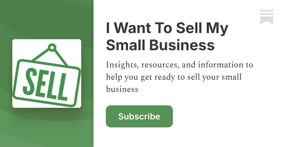 I Want To Sell My Small Business | Substack