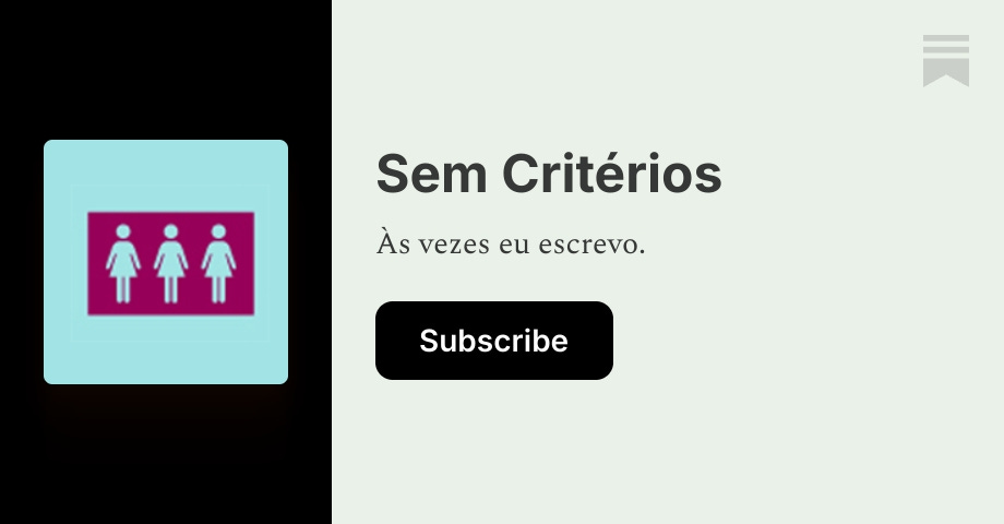 Sem Critérios | TALITA CAMARGO | Substack
