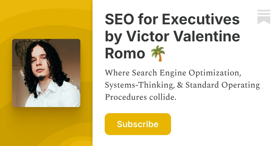 SEO for Executives by Victor Valentine Romo 🌴 | Substack