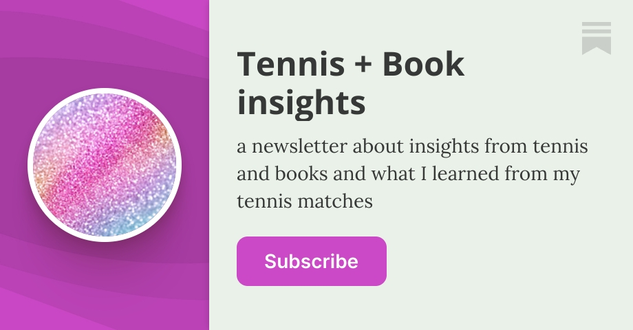 Tennis + Book insights | Serafima E. | Substack